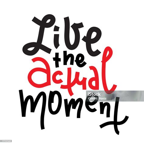 실제 순간을 살고 동기 부여 따옴표를 고무 손으로 그린 글자 영감을 주는 포스터 티셔츠 가방 컵 카드 전단지 스티커 배지를 인쇄하세요 자기 개발 개인 성장을위한 문구 T