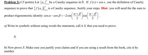 Solved Problem Points Let An Be A Cauchy Sequence Chegg