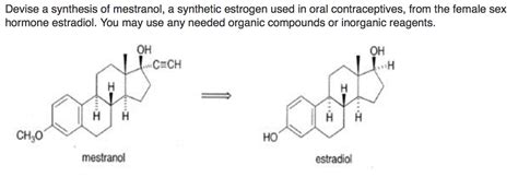 Devise A Synthesis Of Mestranol A Synthetic Estrogen