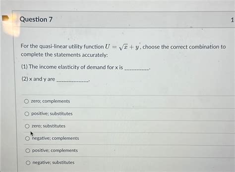 Solved Question 7for The Quasi Linear Utility Function