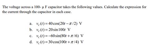 Solved The Voltage Across A 100−μf Capacitor Takes The