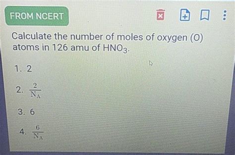 From Ncert Calculate The Number Of Moles Of Oxygen O Atoms In 126 Amu