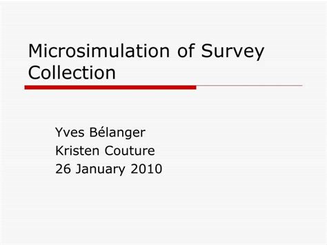 Ppt Microsimulation Of Survey Collection Powerpoint Presentation