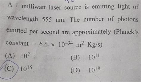 [answered] A 1 Milliwatt Laser Source Is Emitting Light Of Wavelength Kunduz
