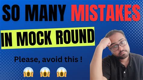 So Many Mistakes In Mock Round Youtube