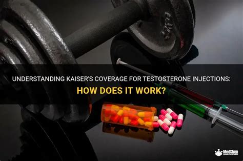 Understanding Kaisers Coverage For Testosterone Injections How Does It Work Medshun