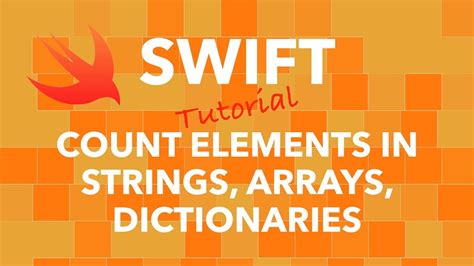 Swift Programming Count Elements In Strings Arrays And Dictionaries