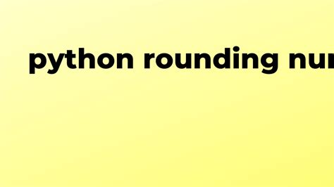 Solved Rounding Numbers To N Digits In Python Sourcetrail