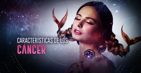Fotos ¡descubre Las Verdaderas Características De Los Cáncer