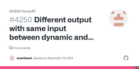 Different Output With Same Input Between Dynamic And Static Shape Model · Issue 4250 · Nvidia
