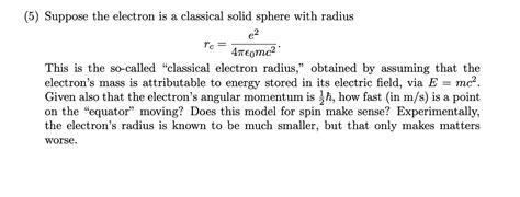 Solved 5 Suppose The Electron Is A Classical Solid Sphere
