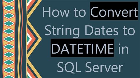 How To Convert String Dates To Datetime In Sql Server Youtube