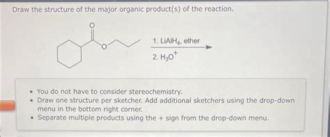 Solved Draw The Structure Of The Major Organic Product S Of