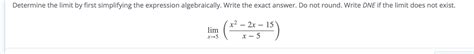 Solved Determine The Limit By First Simplifying The