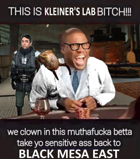 This Is Kleiners Lab Bitch This Is X Bitch We Clown In This