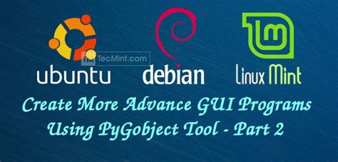 Create More Advance Gui Applications Using Pygobject Tool In Linux Part 2