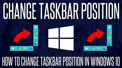 How To Change The Windows Taskbar Position In Windows 10 Youtube