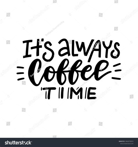 4837 Coffee Time Phrase Design Royalty Free Photos And Stock Images