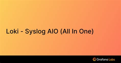 Loki Syslog Aio All In One Grafana Labs