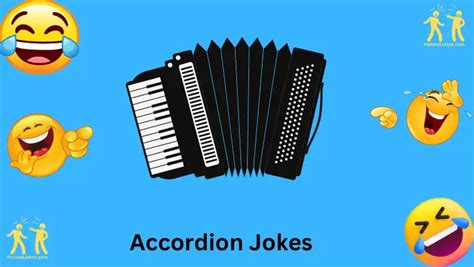117 Hilarious Accordion Jokes For Music Lovers Pun And Jokes