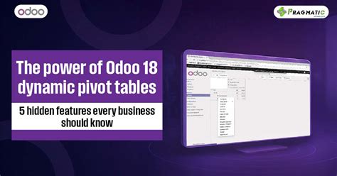 The Power Of Odoo 18 Dynamic Pivot Tables 5 Hidden Features Every Business Should Know