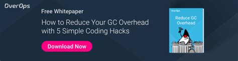 Reduce Gc Overhead With These 5 Simple Hacks Java Code Geeks 2025