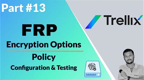 Trellix Frp Encryption Options Policy Configuration And Testing Guide