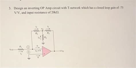Solved Design An Inverting OP Circuit With T Network Chegg