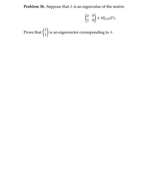 Solved Problem 38 Suppose That λ Is An Eigenvalue Of The