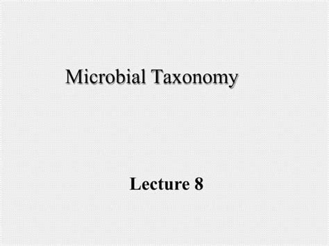 Microbial Taxonomy And Classification System Pptx Biological Sciences Science