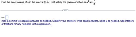 Solved Find the exact values of s in the interval π Chegg