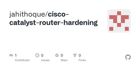 Github Jahithoque Cisco Catalyst Router Hardening