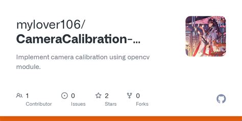 github mylover106 cameracalibration opencv implementation implement camera calibration using