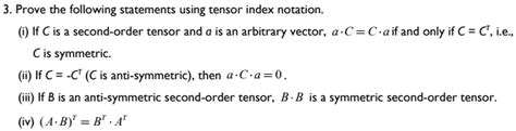 solved prove the following statements using tensor index notation i if c is a second order
