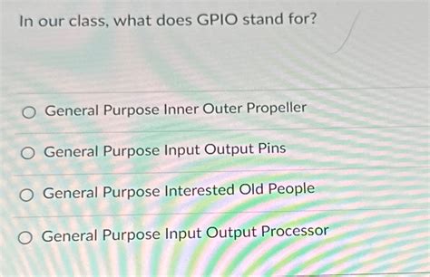 solved in our class what does gpio stand forgeneral