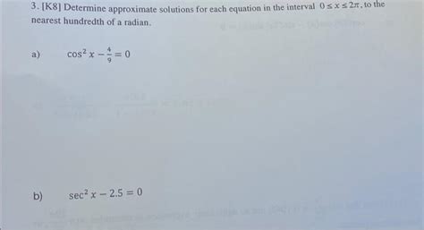 Solved 3 K8 Determine Approximate Solutions For Each Chegg Com