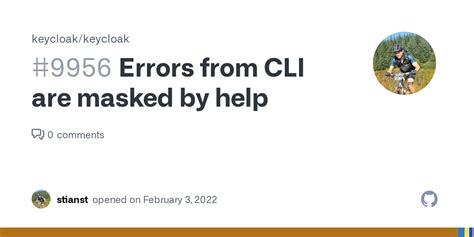 errors from cli are masked by help · issue 9956 · keycloak keycloak