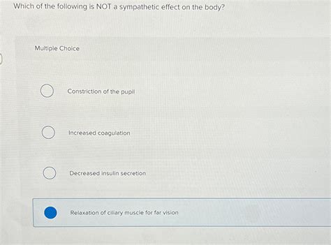 Solved Which Of The Following Is Not A Sympathetic Effect On