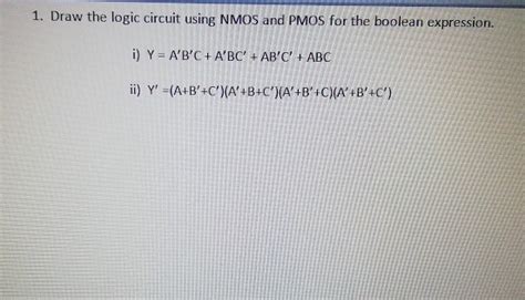 Solved 1 Draw The Logic Circuit Using Nmos And Pmos For The