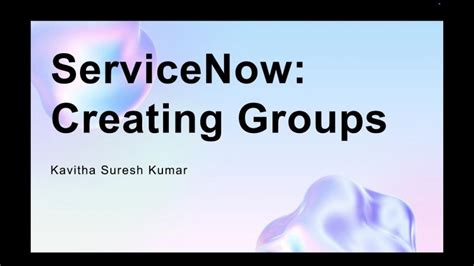 Kavitha Suresh Kumar On Linkedin Servicenowcreating Groups