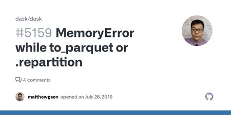 memoryerror while to parquet or repartition · issue 5159 · dask dask · github