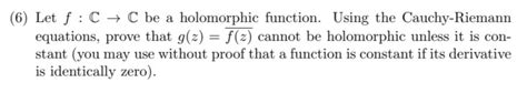 Solved 6 Let F Cc Be A Holomorphic Function Using The