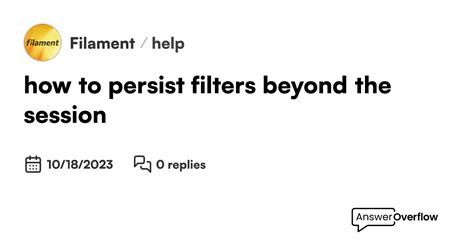 how to persist filters beyond the session filament