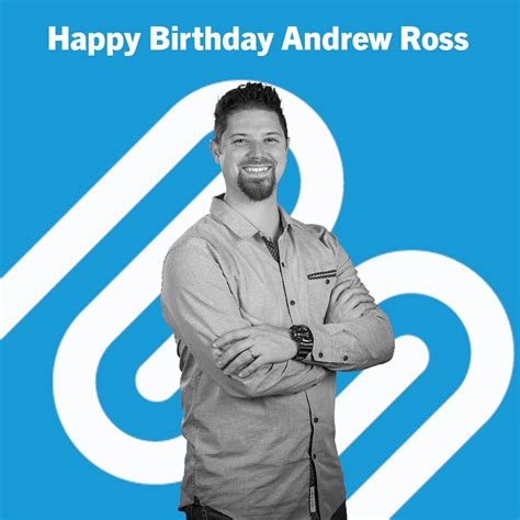 John Wormell On Linkedin Happy Birthday Andrew Ross Hope Your Birthday Is As Awesome As You …