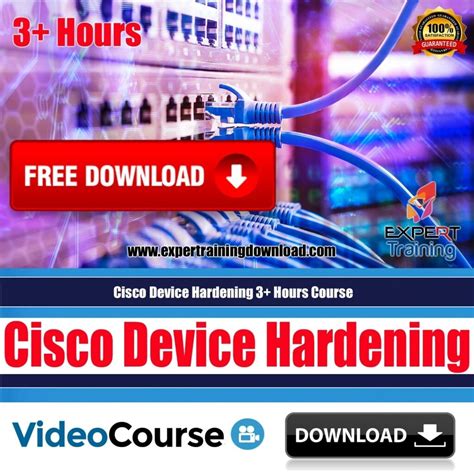 Cisco Device Hardening Hours Course FREE DOWNLOAD Expert Training
