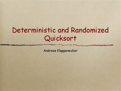 Deterministic And Randomized Quicksort Andreas Klappenecker Overview Deterministic