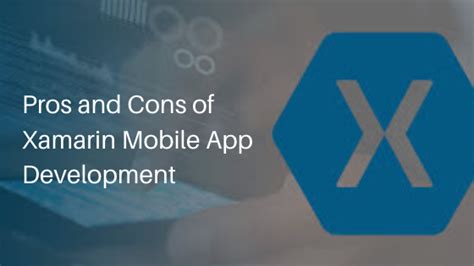 Pros And Cons Of Using Xamarin For Mobile App Development