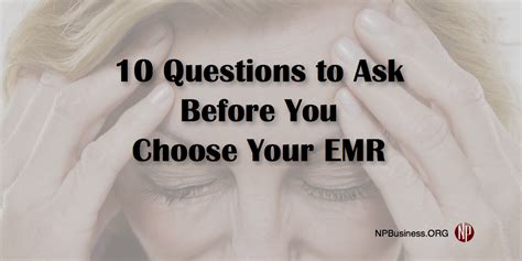 10 Plus Questions To Ask When Choosing An EMR Nurse Practitioners In Business