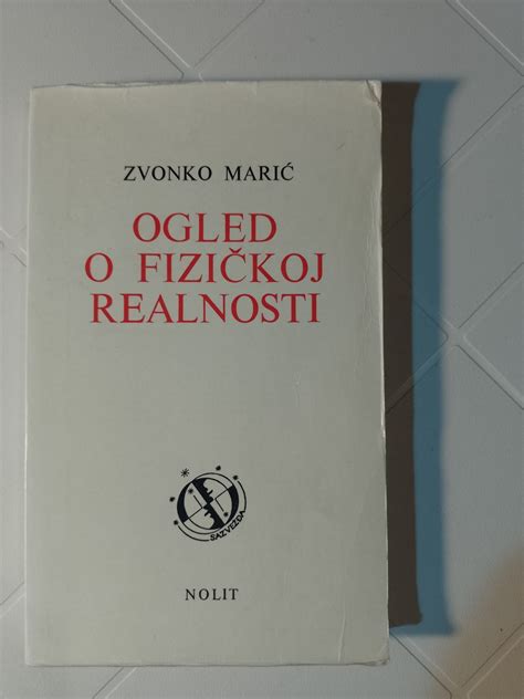 Zvonko Marić Ogled O Fizičkoj Realnosti