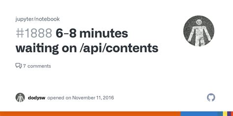 6 8 Minutes Waiting On Apicontents · Issue 1888 · Jupyternotebook · Github